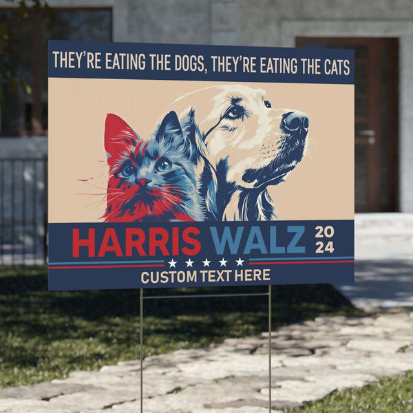 Harris Walz 2024 They're Eating The Dogs Cats Yard Sign, Kamala Harris ...