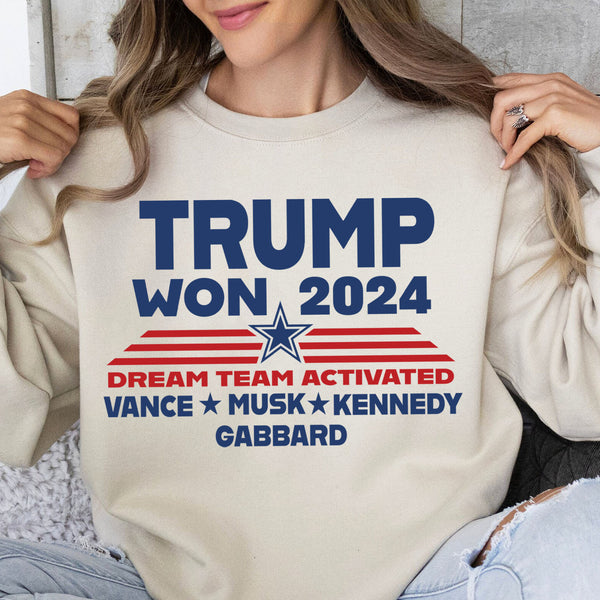 Trump Won 2024, Trump 47th President, Trump Dream Team Activated Shirt ...
