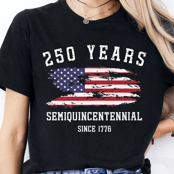 250 Years Semiquincentennial Since 1776 Shirt, Happy 250th Birthday USA ...